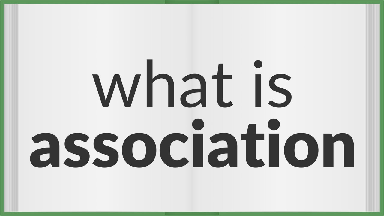 Association | meaning of Association - YouTube