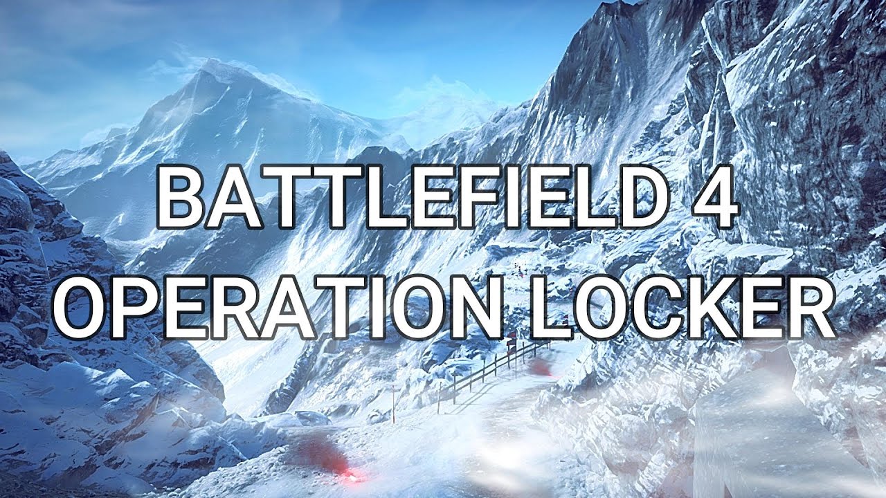 BATTLEFIELD 4 OPERATION LOCKER - YouTube