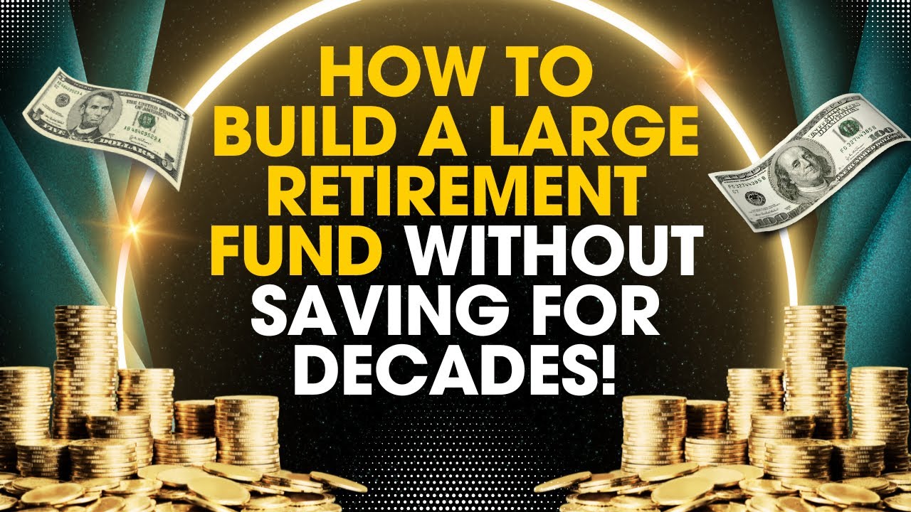 How to Build a Large Retirement Fund Without Saving Money | The Fastest ...