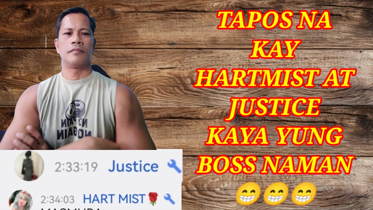 TAPOS NA BA KAY JUSTICE AT HARTMIST KAYA YUNG BOSS NAMAN. HEHEHE - YouTube