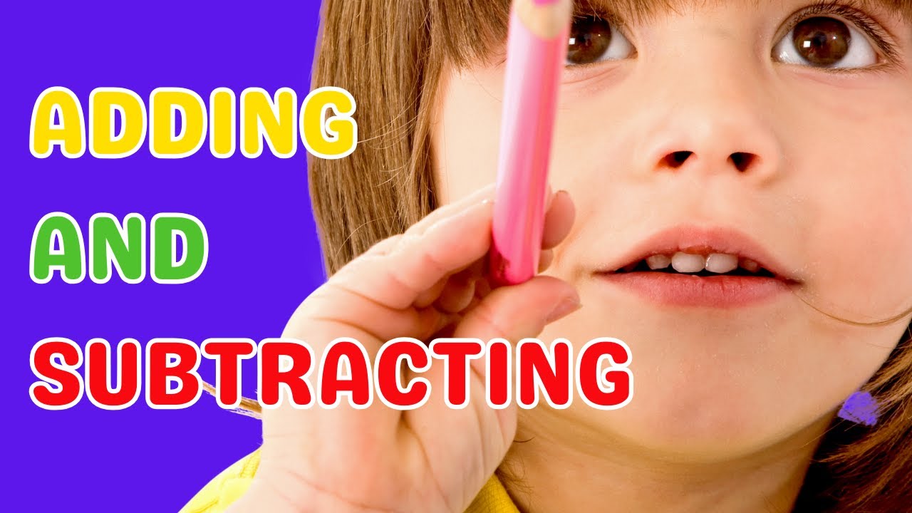 ADDING AND SUBTRACTING YouTube ADDING AND SUBTRACTING YouTube
