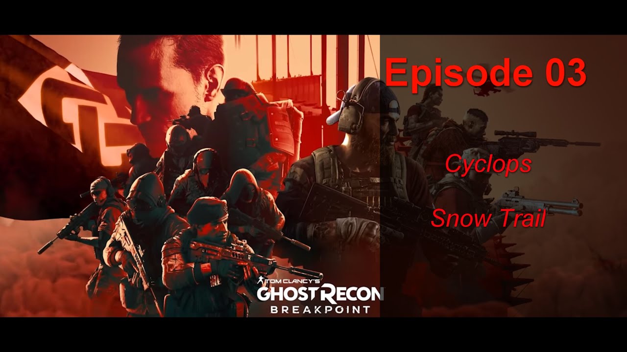 Ghost Recon Breakpoint - Episode 03 : Cyclops - Snow Trail - YouTube