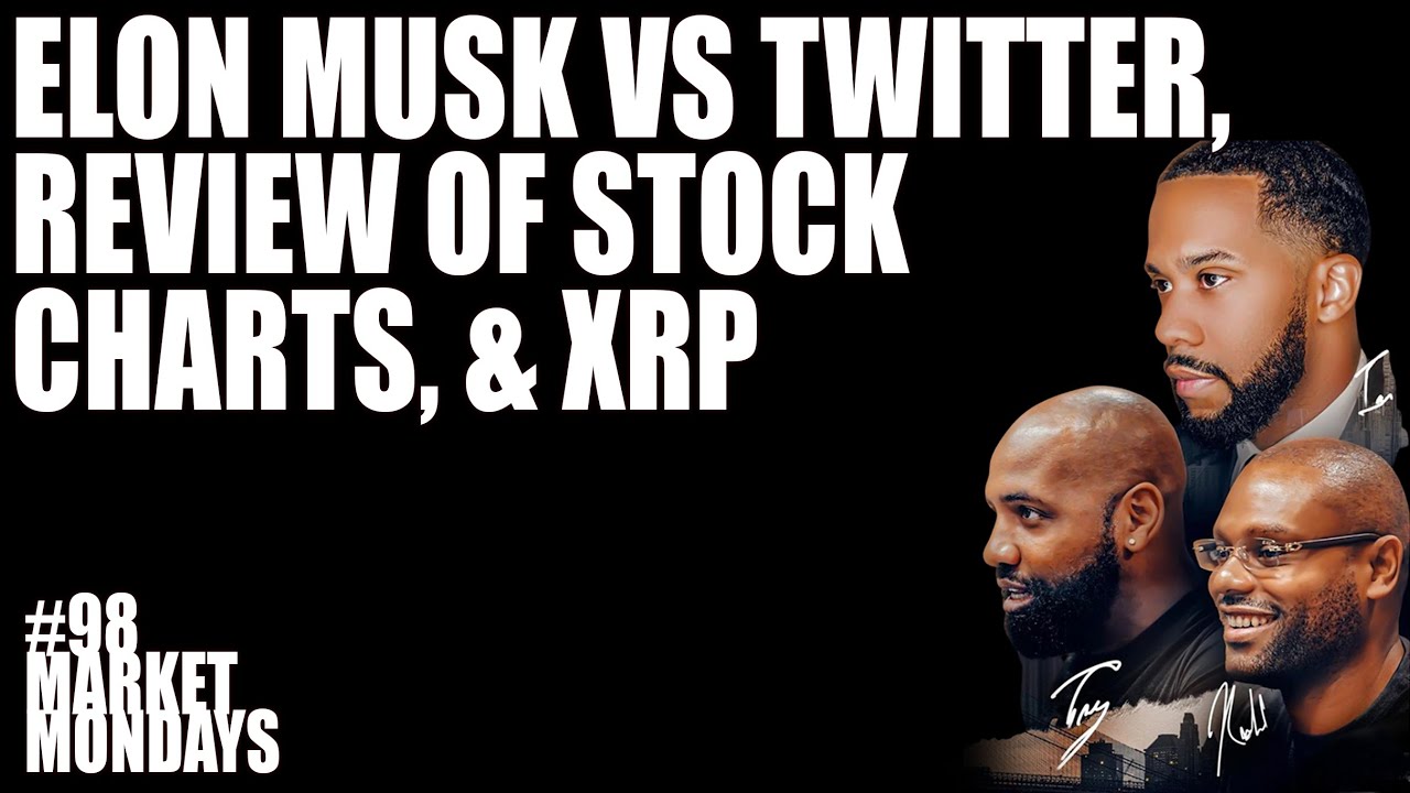 Elon Musk vs Twitter, Review of Stock Charts, & XRP - YouTube