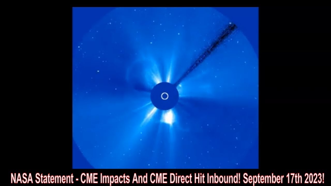 NASA Statement - CME Impacts And CME Direct Hit Inbound! September 17th ...