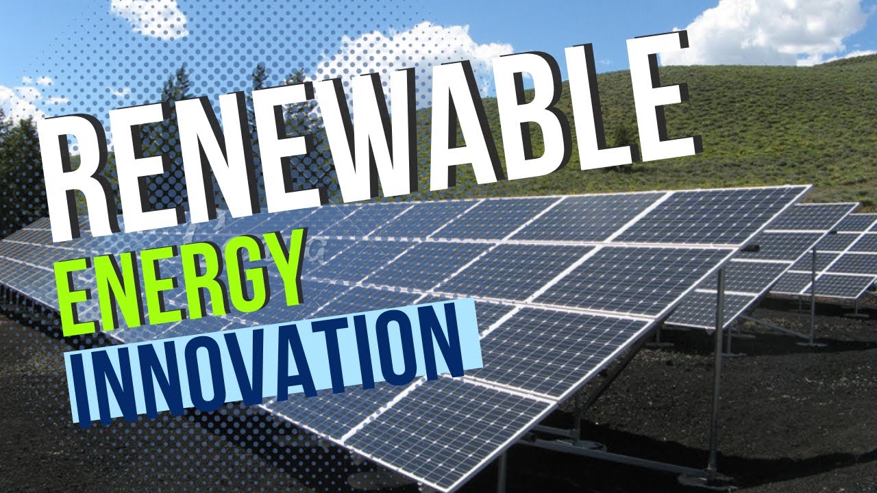 Renewable Energy Innovation | Top 10 Sustainable Innovations In The ...