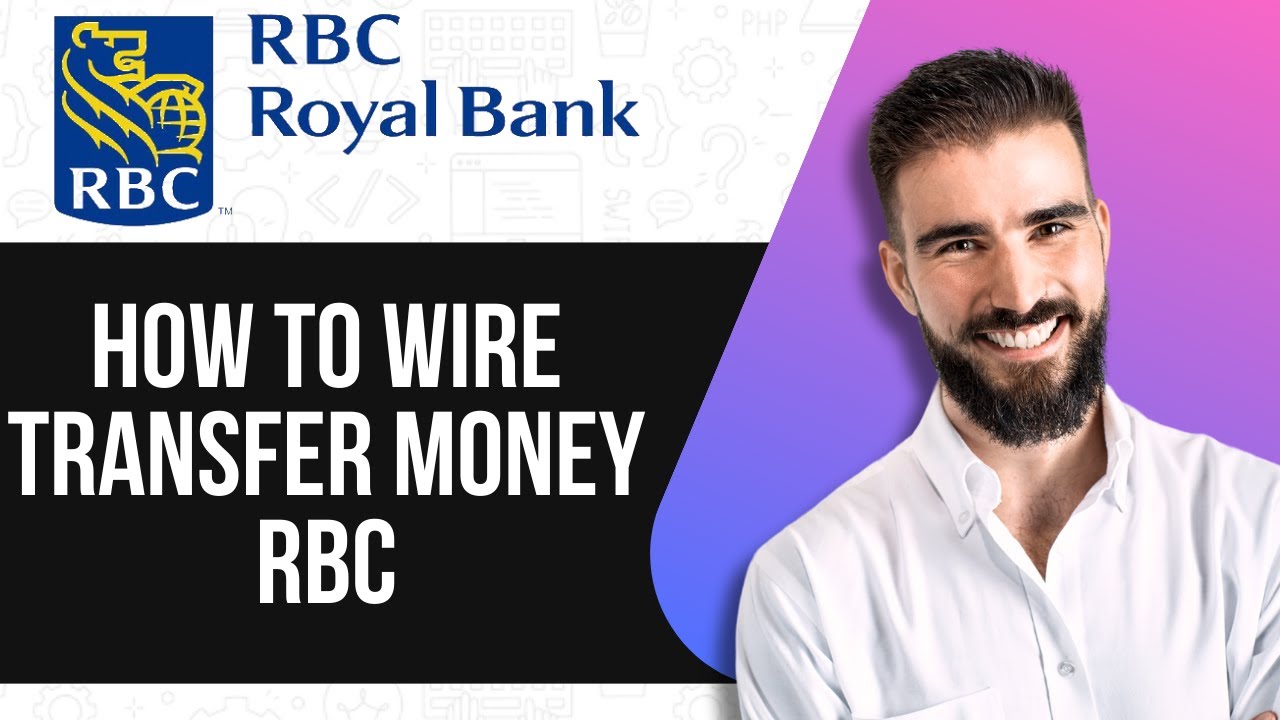 HOW TO WIRE TRANSFER MONEY RBC 2025! FULL GUIDE - YouTube