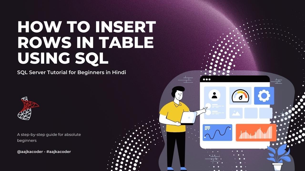 How To Insert Rows In Table Using SQL MS SQL Server Tutorial In Hindi How To Insert Rows In Table Using SQL MS SQL Server Tutorial In Hindi