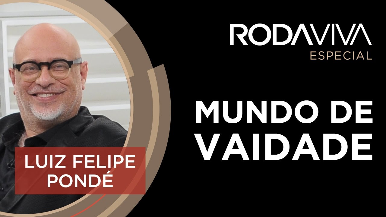 Estamos vivendo em um mundo de vaidade. - Luiz Felipe Pondé - YouTube