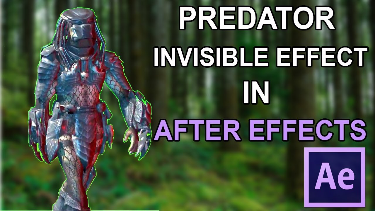PREDATOR INVISIBLE EFFECT IN AFTER EFFECTS | invisible effect ( After ...