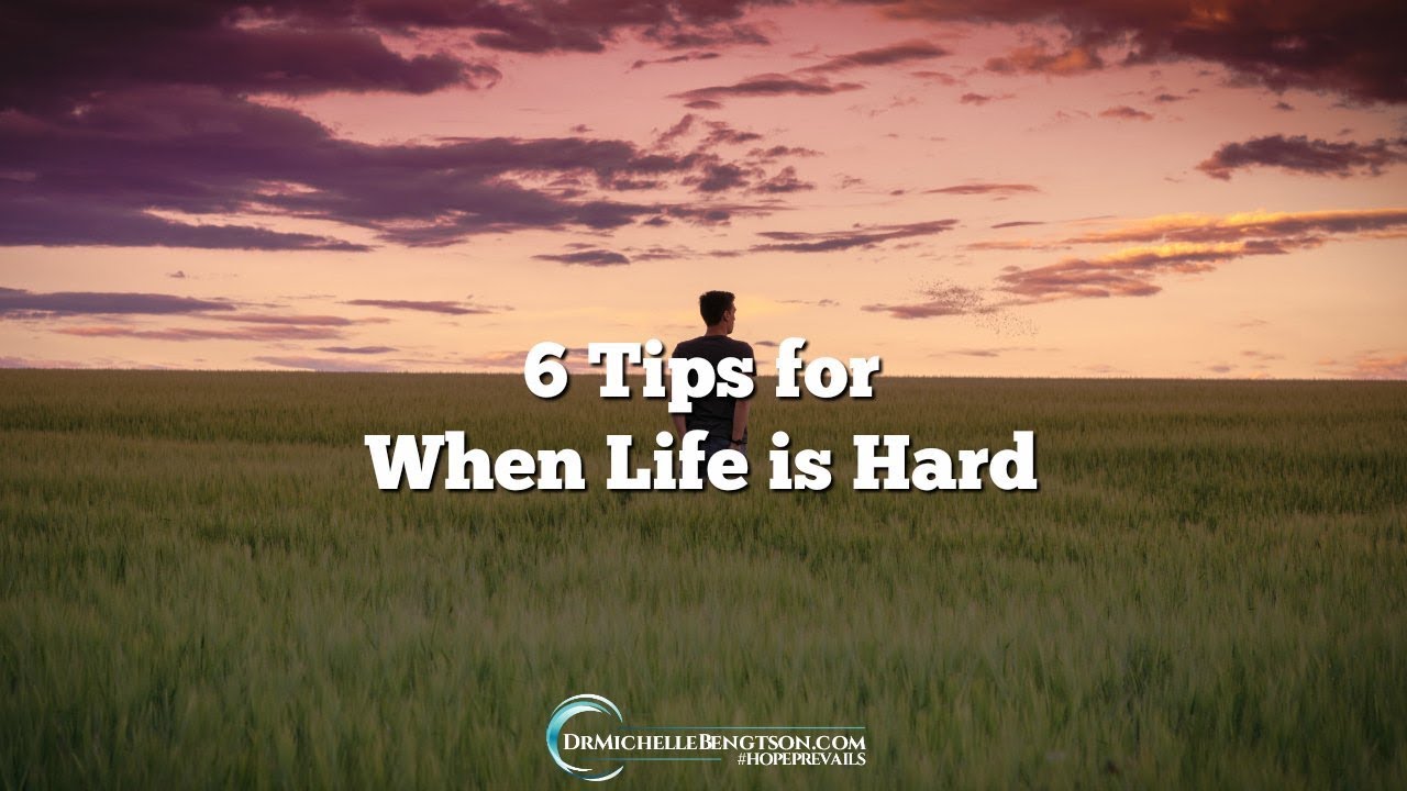 6 Tips to Remember When Life is Hard - YouTube
