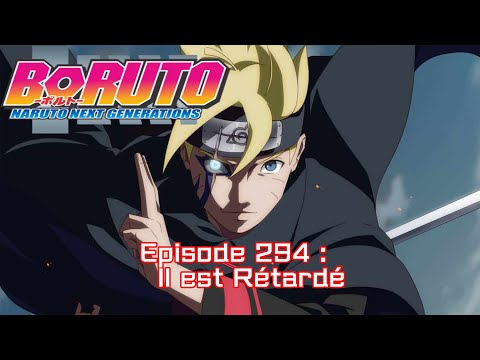 Boruto Episode 294 VOSTFR : Il est retardé !
