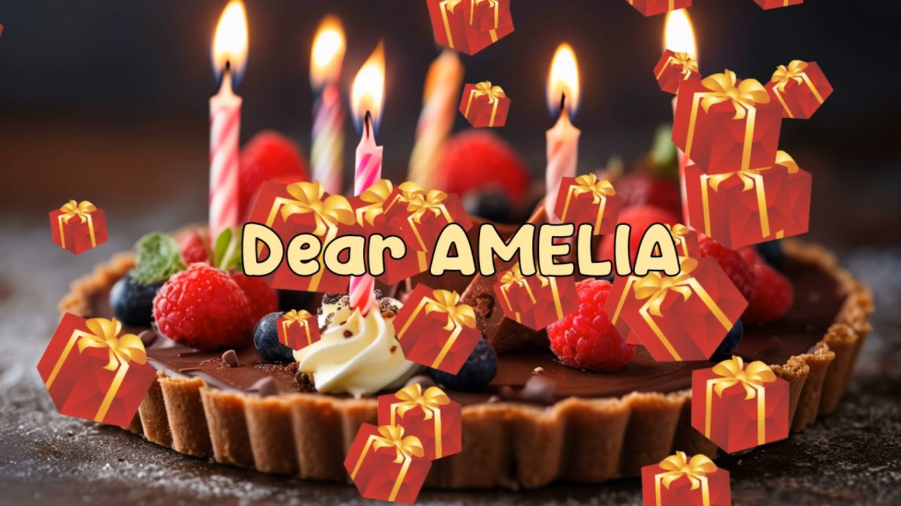 AMELIA Happy Birthday Song 🎂 Happy Birthday Music for Amelia 🎈 Happy ...