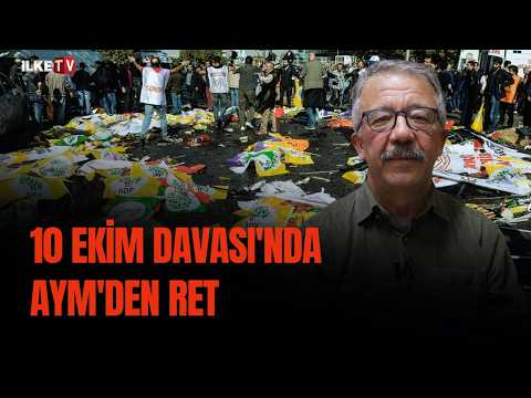 10 Ekim Davası'nda AYM'den ret I \