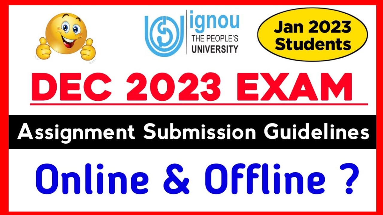 IGNOU DEC 2023 Exam Assignment Submission Guidelines | IGNOU Assignment ...