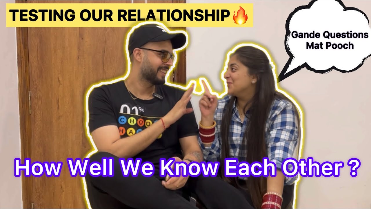 Testing Our Relation | How Well Do We Know Each Other ? - YouTube