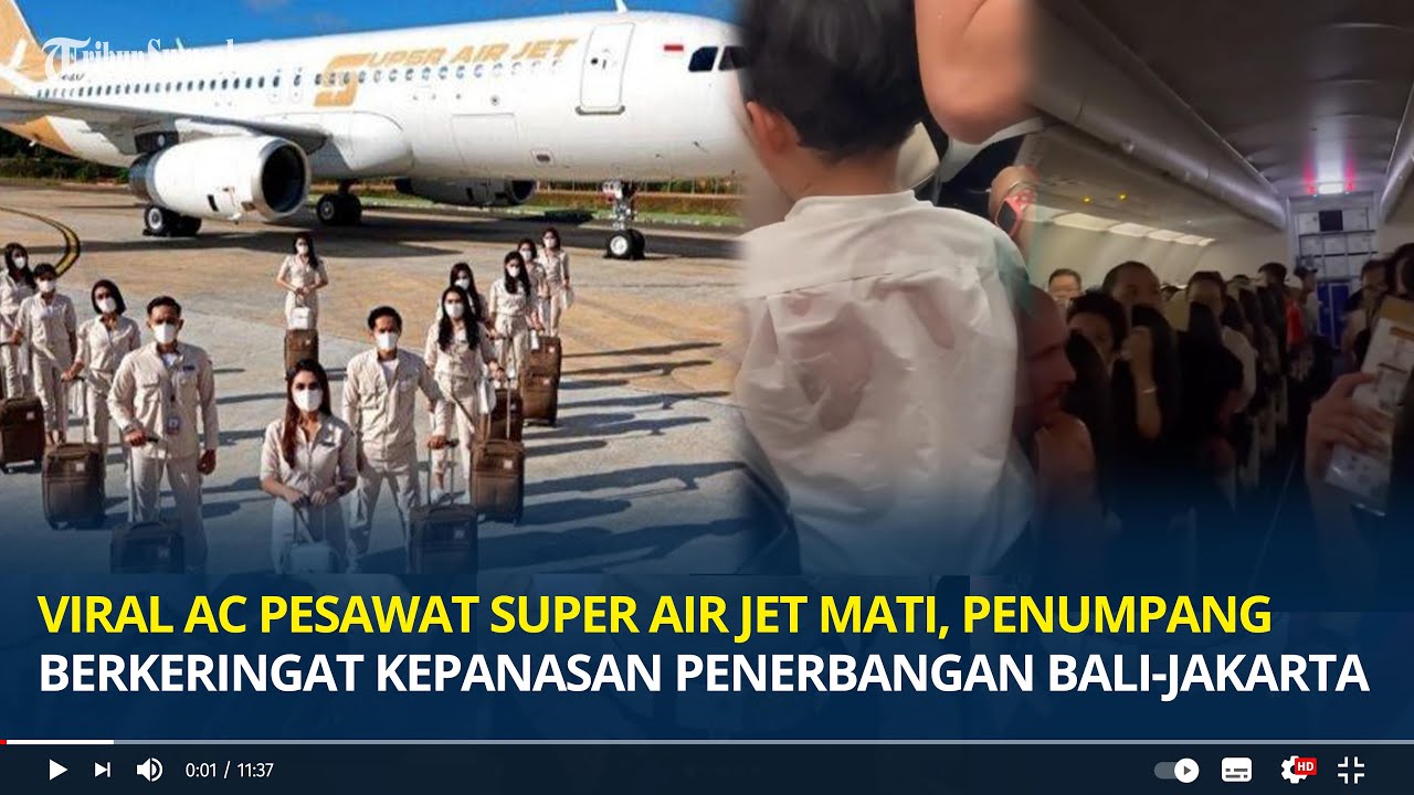 Viral AC Pesawat Super Air Jet Mati, Penumpang Berkeringat Kepanasan ...