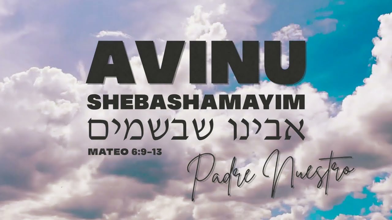 El Padre Nuestro en Hebreo, Fonética y Español | AVINU SHEBASHAMAYIM - YouTube