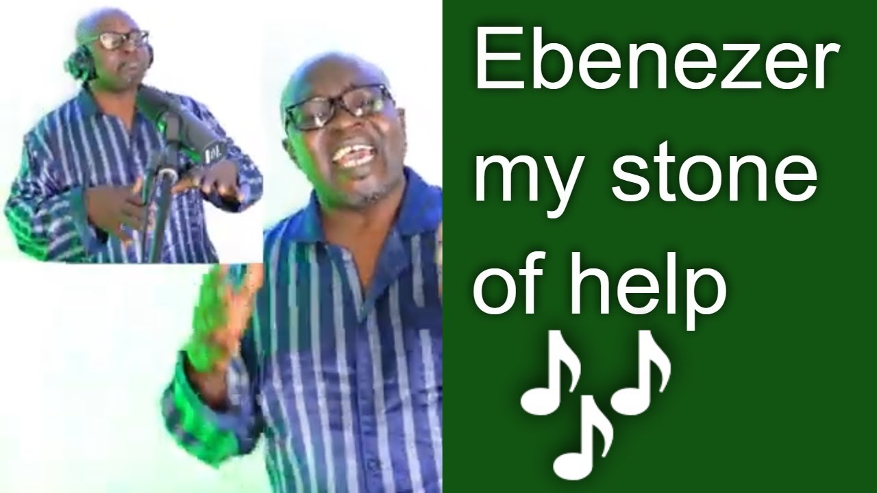 Ebenezer, my stone of help only you are my helper. - YouTube