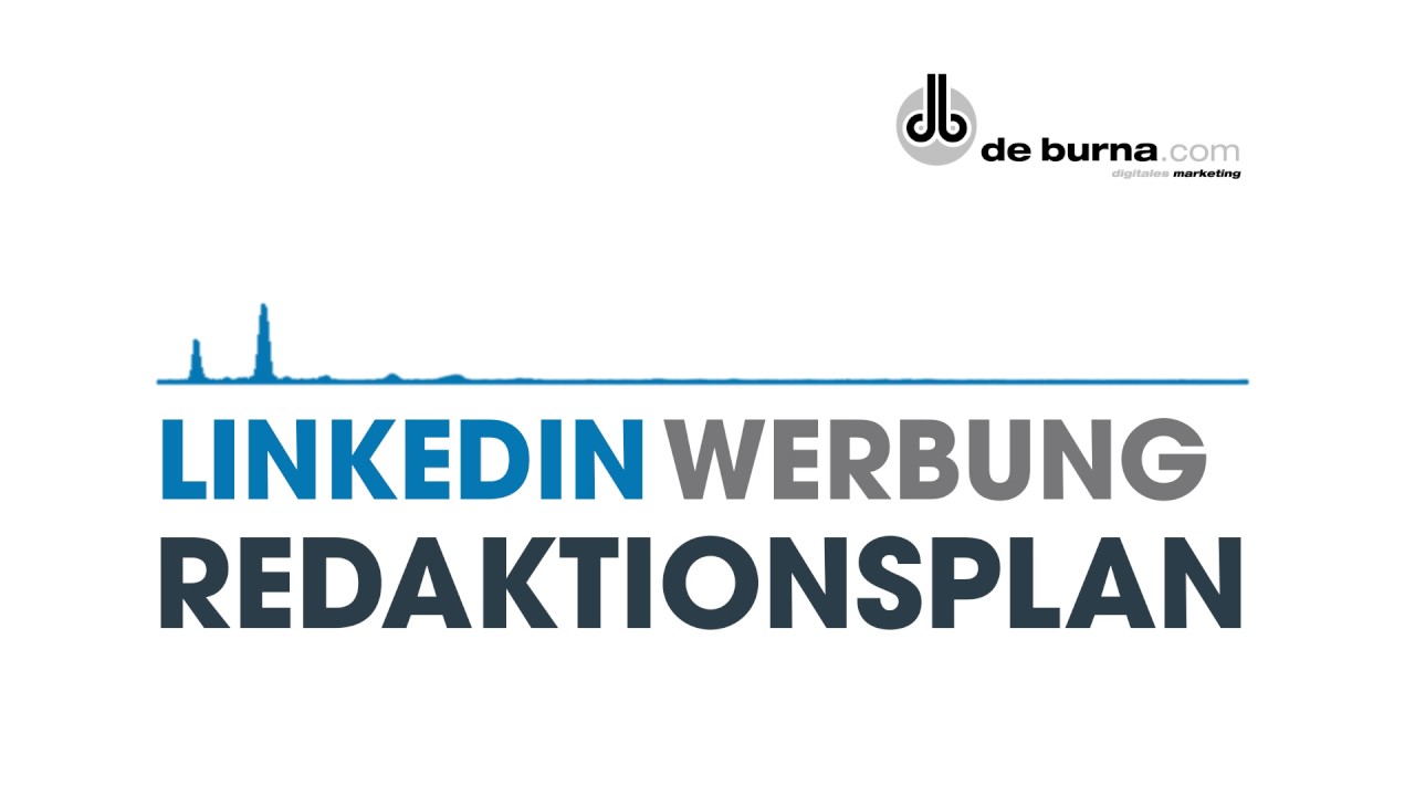 LinkedIn Werbung - Redaktionsplan - LinkedIn Marketing mit de burna.com ...