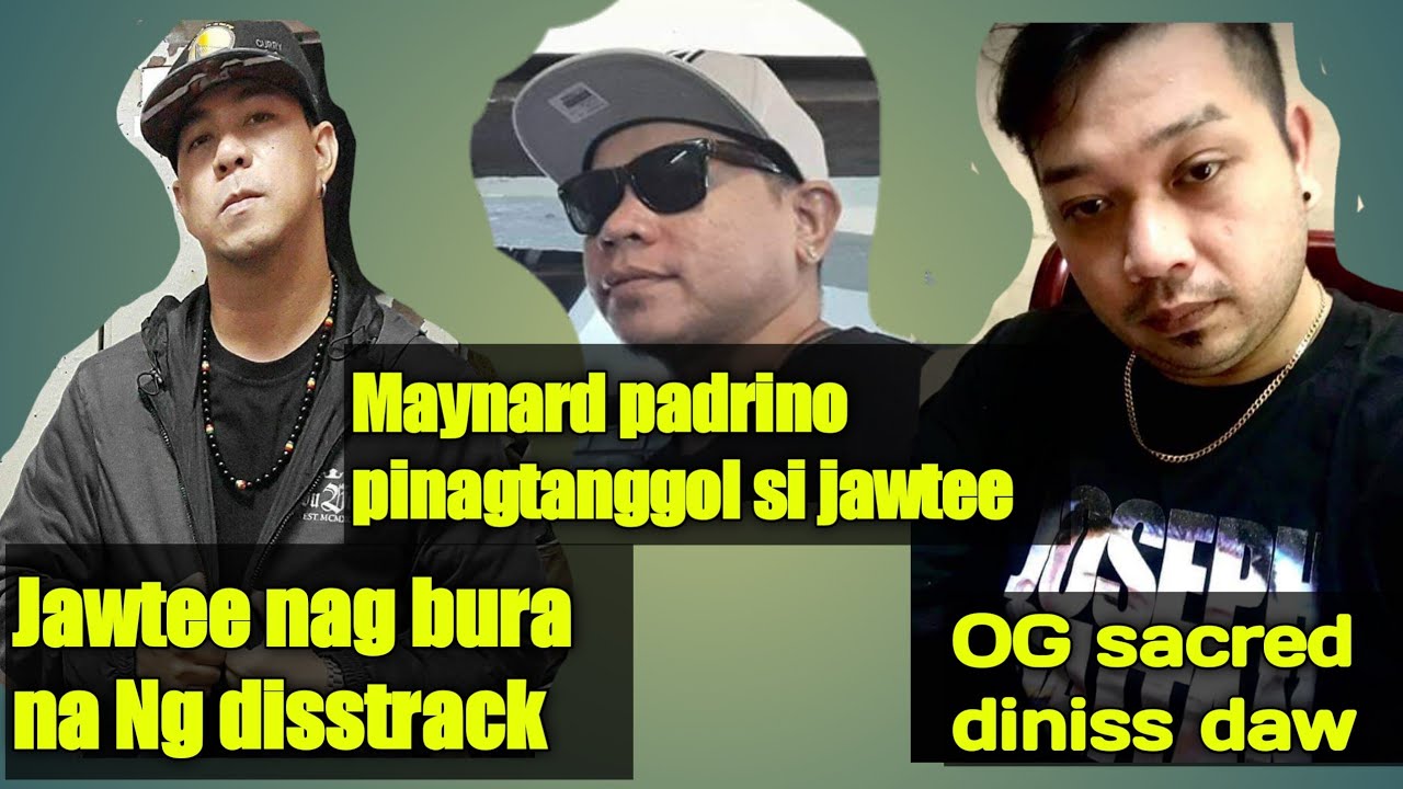JAWTEE BINURA NA ANG DISSTRACK MAYNARD PADRINO PINAGTANGGOL SI JAWTEE ...