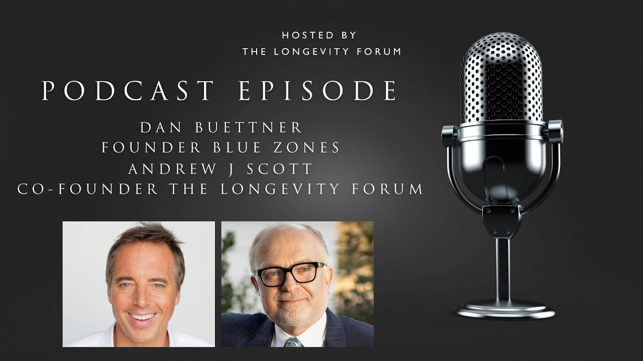 Interview Dan Buettner, Founder of Blue Zones by Andrew J Scott, Co ...