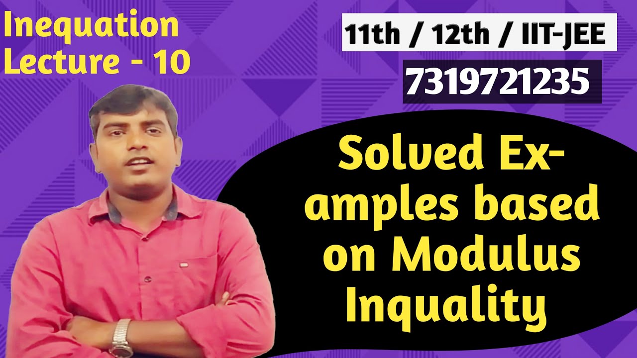 Solved Examples Based On Modulus Inequality By Mithilesh Sir Class solved-examples-based-on-modulus-inequality-by-mithilesh-sir-class