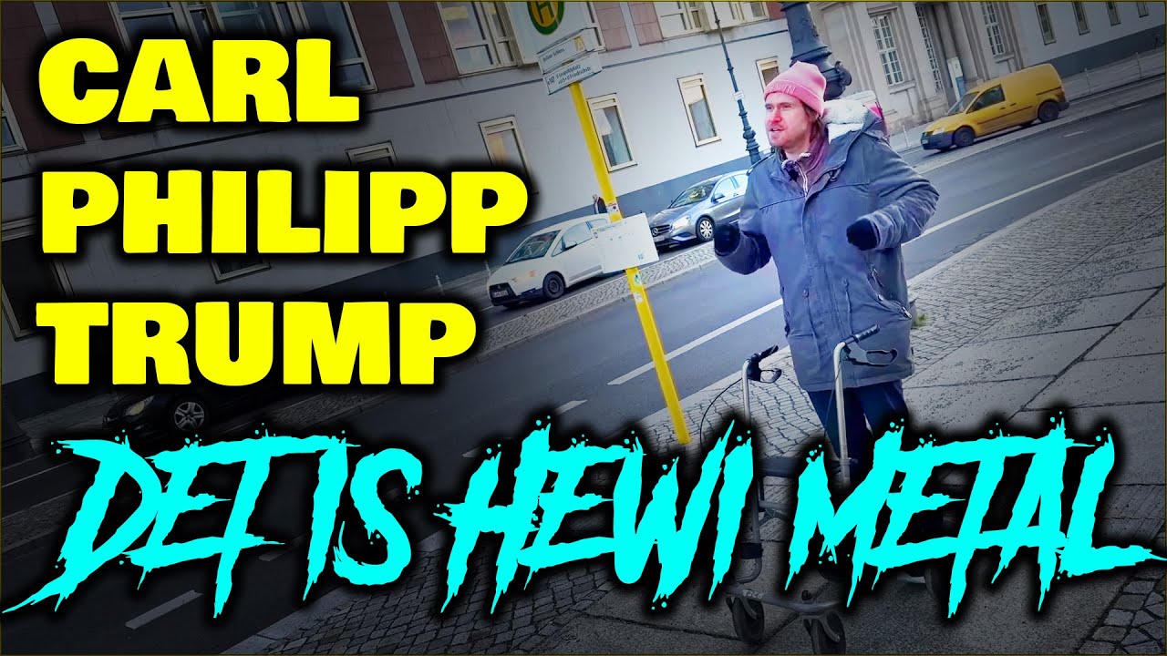 Carl Philipp Trump Det is Hewi Metal - YouTube