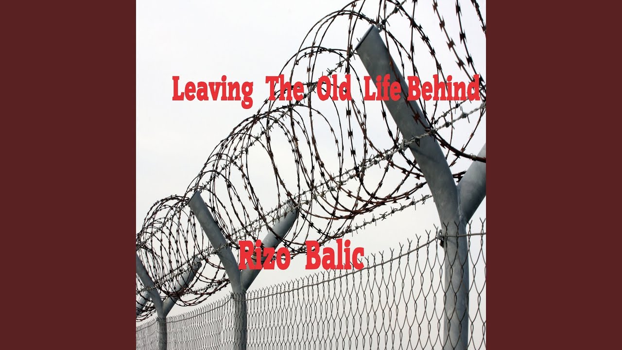 Leaving The Old Life Behind - YouTube