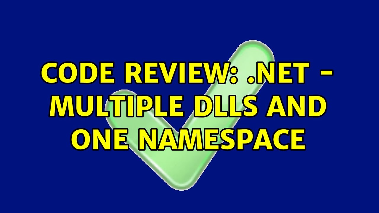 Code Review: .NET - multiple DLLs and one namespace (2 Solutions ...