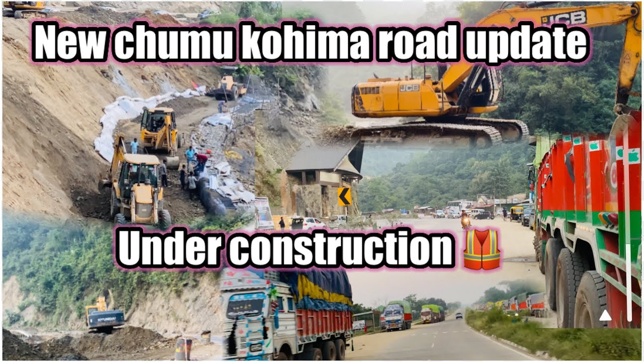 New chumu Kohima road update|| rasta ka Kaam chal raha Hai Abhi Bhi ...