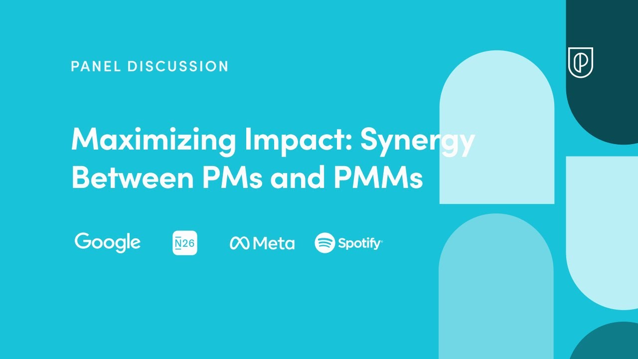 Panel Discussion: Maximizing Impact: Synergy Between PMs and PMMs - YouTube