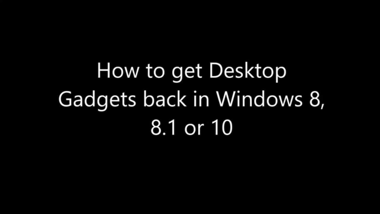 How to get Desktop Gadgets back in Windows 8, 8 1 or 10 - YouTube