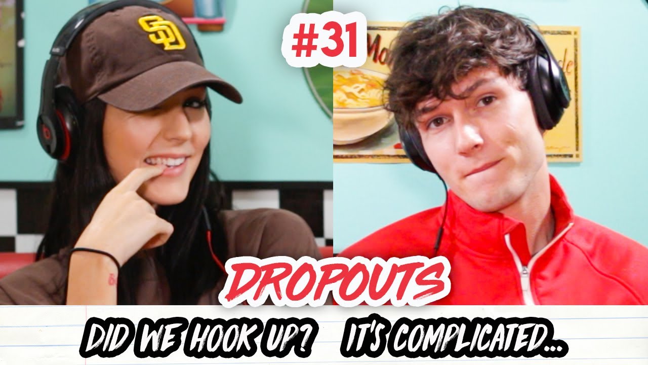 Are we hooking up? It's complicated... Dropouts Podcast Ep. 31 - YouTube