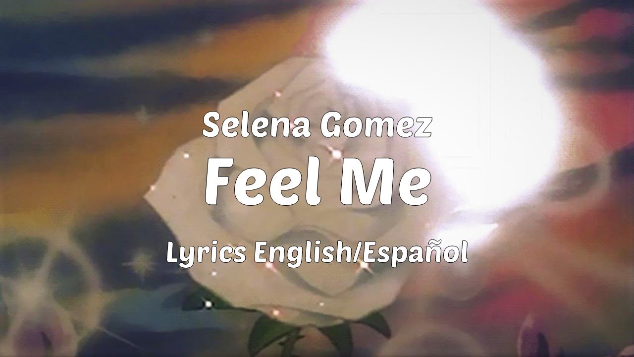 Selena Gomez - Feel Me (Lyrics English/Español) - YouTube