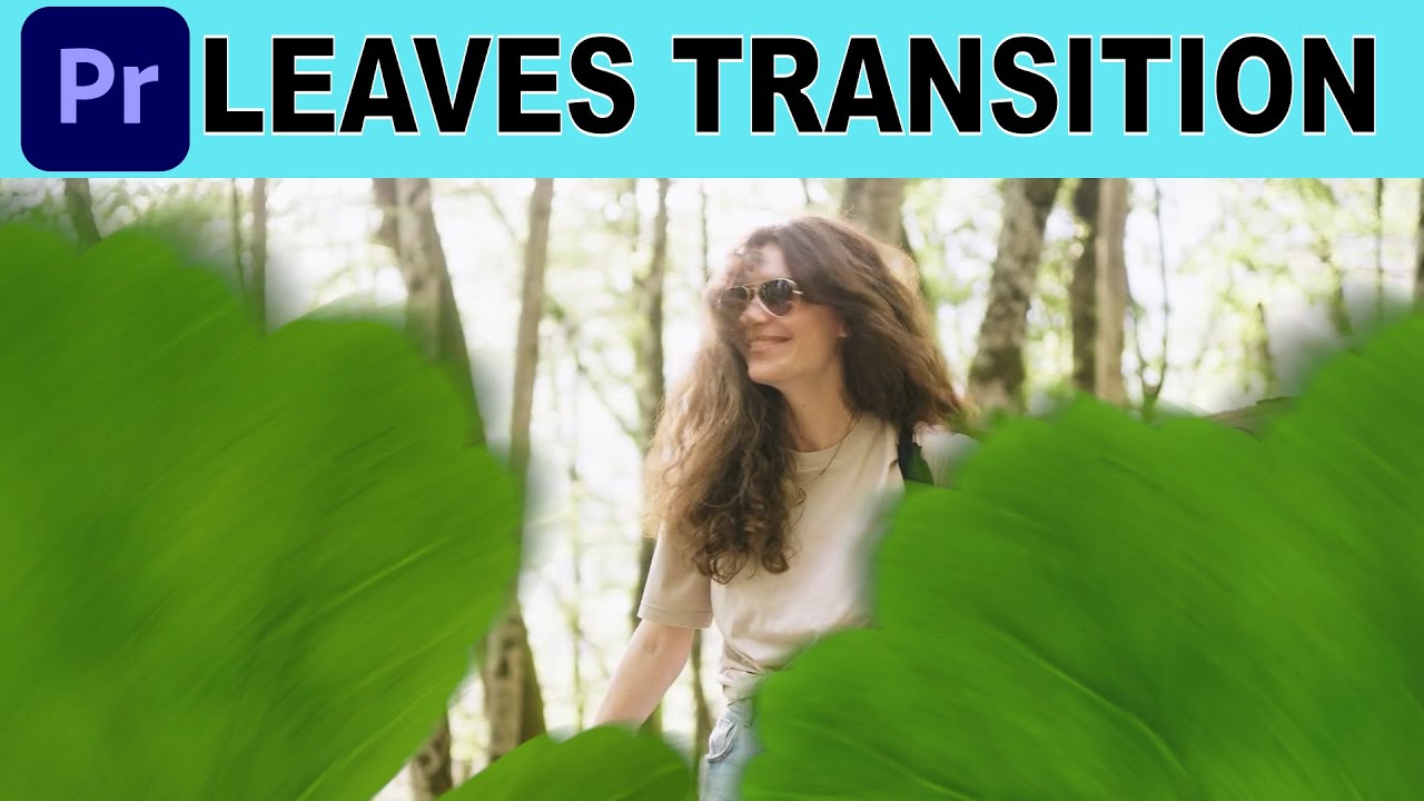 Leaves Transition - Adobe Premiere Pro Tutorial - YouTube