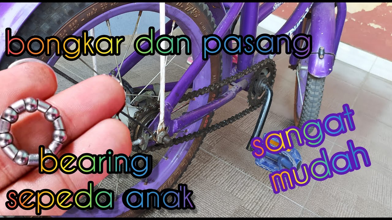 ganti bearing sepeda anak dengan mudah - YouTube
