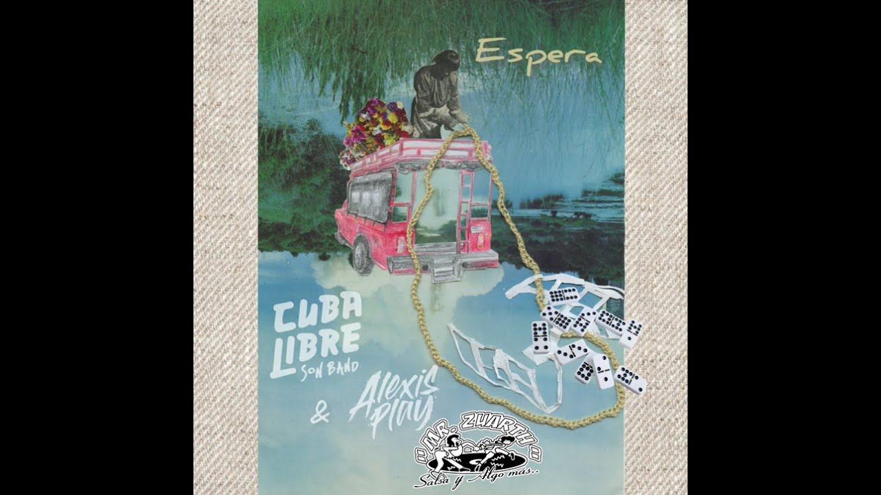 ESPERA - CUBA LIBRE SON BAND FT. ALEXIS PLAY - YouTube