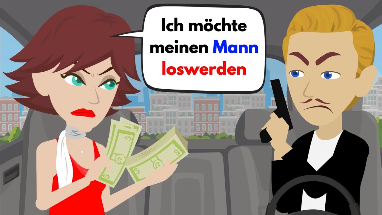 Deutsch lernen | Eine böse Frau zahlt Geld, um ihren Mann loswerden ...