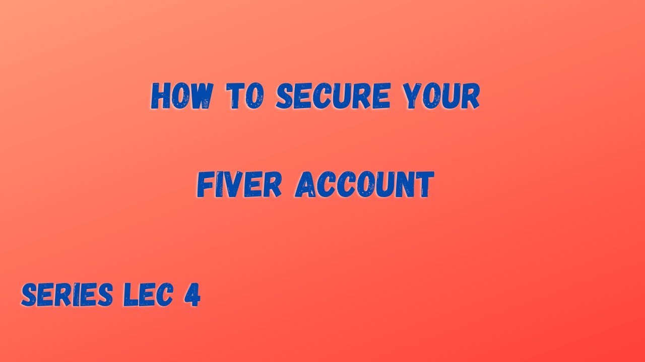 Fiver Account Security is Very Important | How to secure your fiver ...