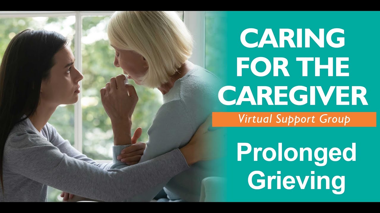 Caring for the Caregiver: Prolonged Grieving - YouTube