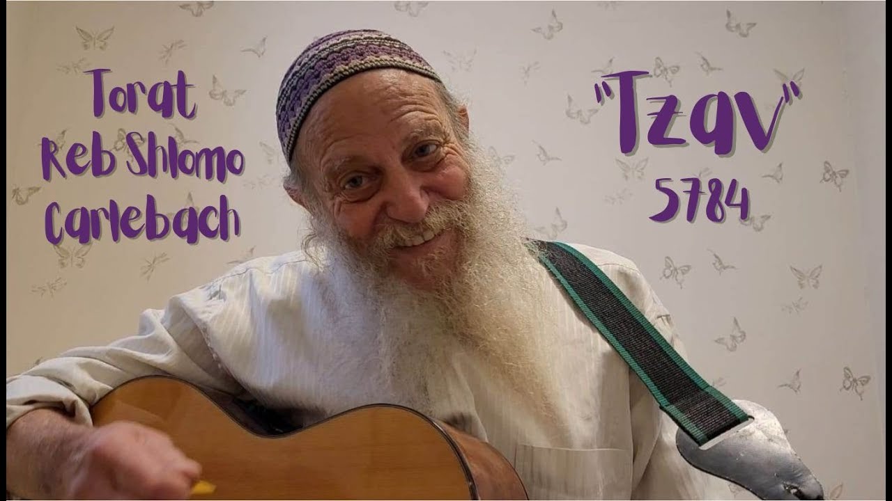 Reb Yankala Shemesh - Torah from Reb Shlomo Carlebach - "Tzav" - 5784 ...