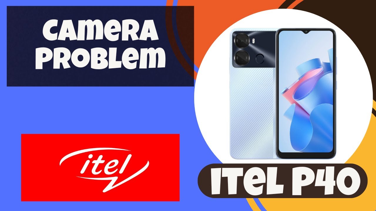 ITEL Camera Not Working / How to Fix itel P40 Camera Problem - YouTube