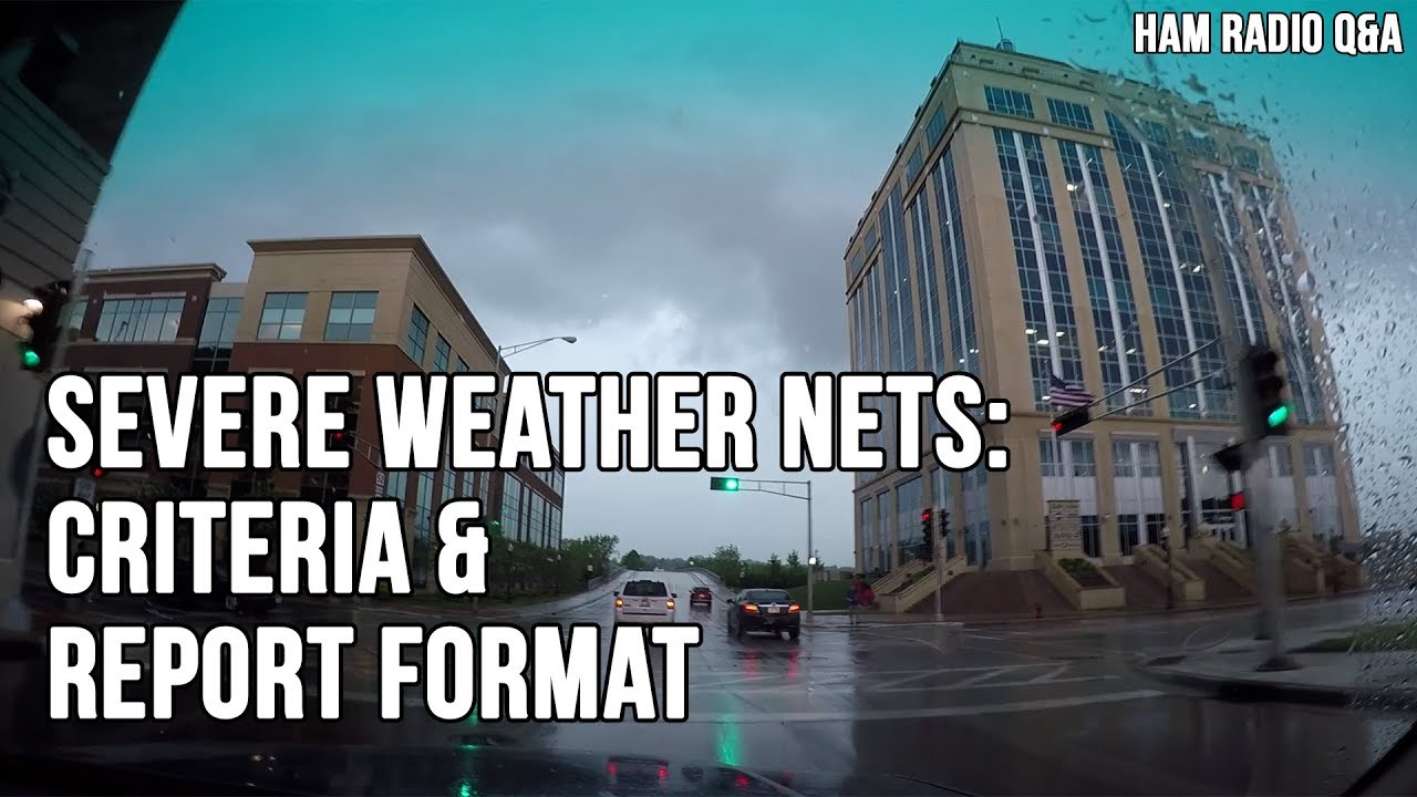 SKYWARN Severe Weather Net Criteria and Report Format - Ham Radio Q&A ...
