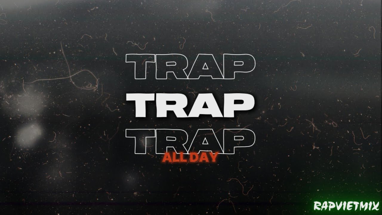 TRAP ALL DAY 4 | BRAY, GILL, 7D night, WXRDIE, 24K Right, MCK, ORIJINN ...