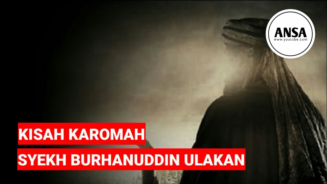 KISAH KAROMAH SYEKH BURHANUDDIN ULAKAN - YouTube