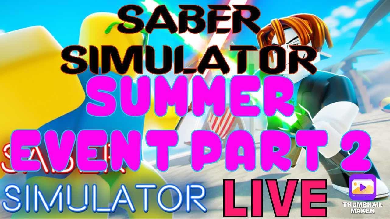 Saber Simulator Sumer Event Part 2 update . Live - YouTube