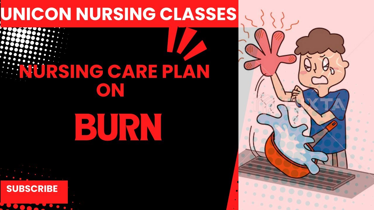 Burn Nursing Care Plan/Burn Care Plan/Nursing Care Plan on Burn# ...