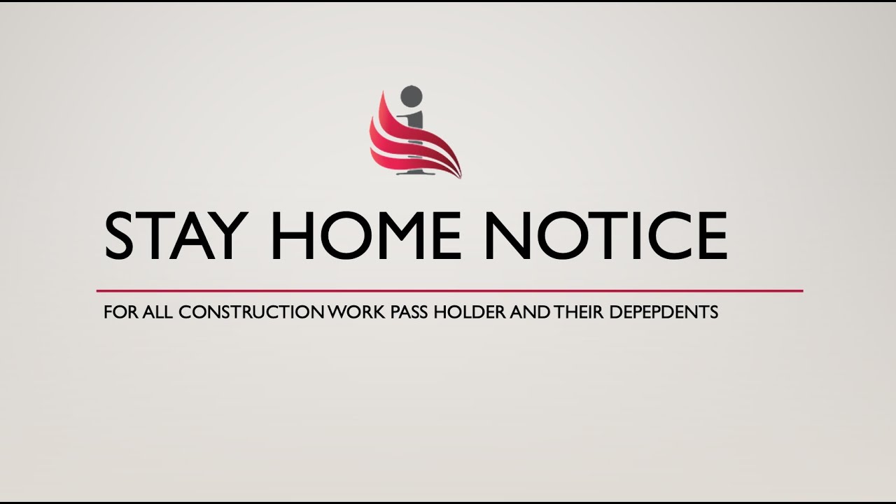 Stay Home Notice to Construction Work Pass holder and their Dependents ...