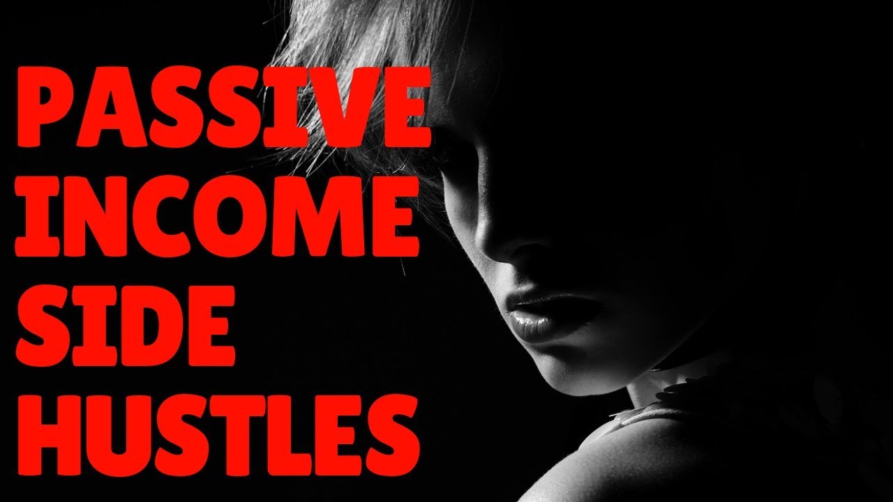 Passive Income Side Hustles | Best Side Hustles - YouTube