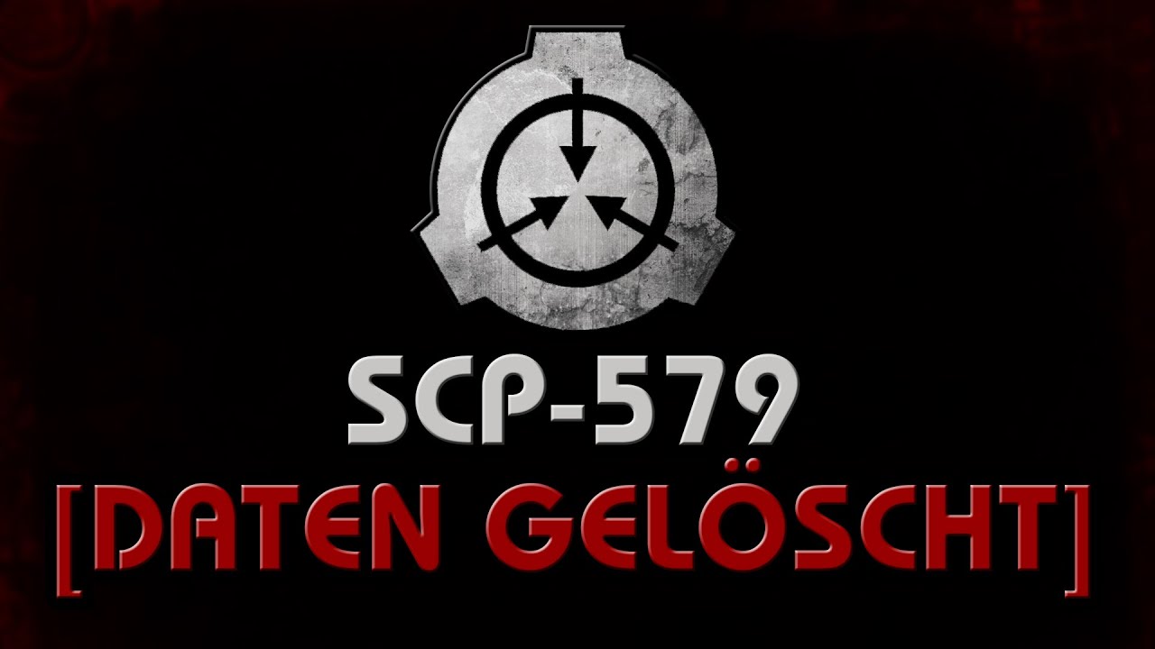 SCP-579: [DATEN GELÖSCHT] (German/Deutsch) - YouTube